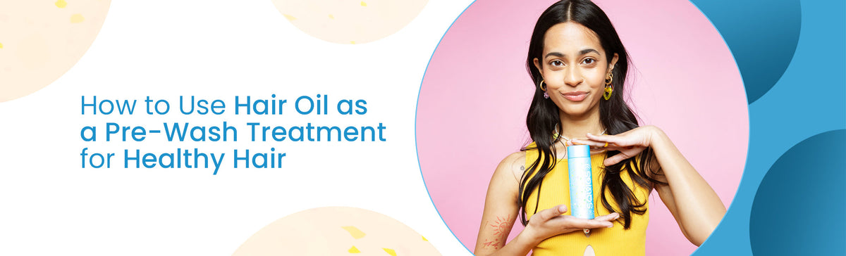 Transform Your Hair Care Routine: Benefits of Pre-Wash Hair Oil – Squigs