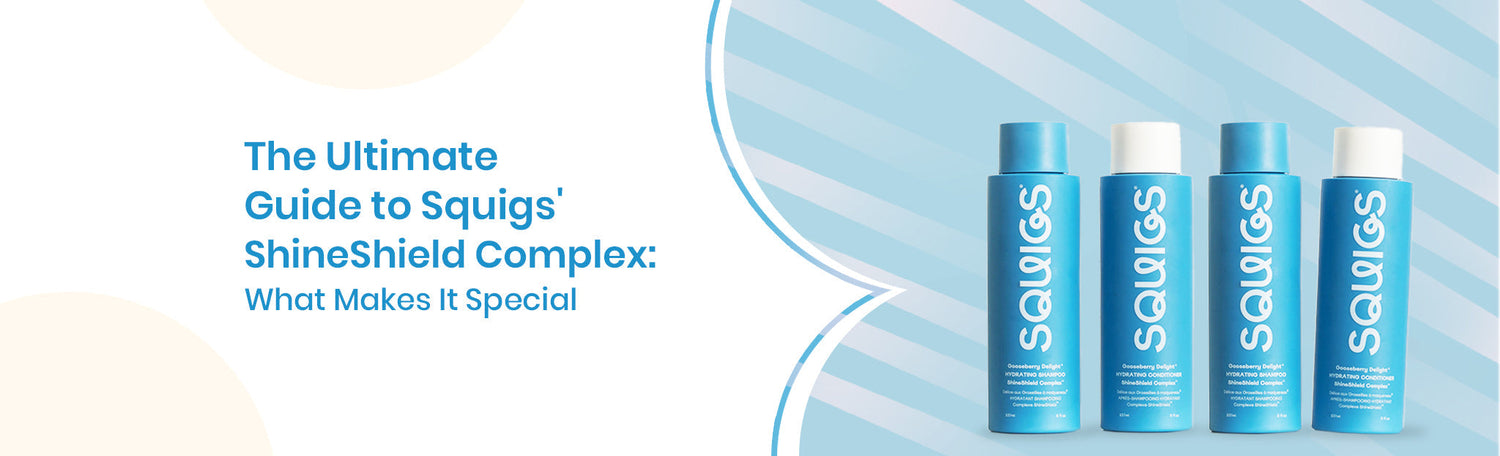 The Ultimate Guide to Squigs' ShineShield Complex™️: What Makes It Spe